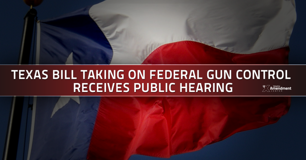 Texas Bill to Take on Federal Gun Control Receives Committee Hearing ...