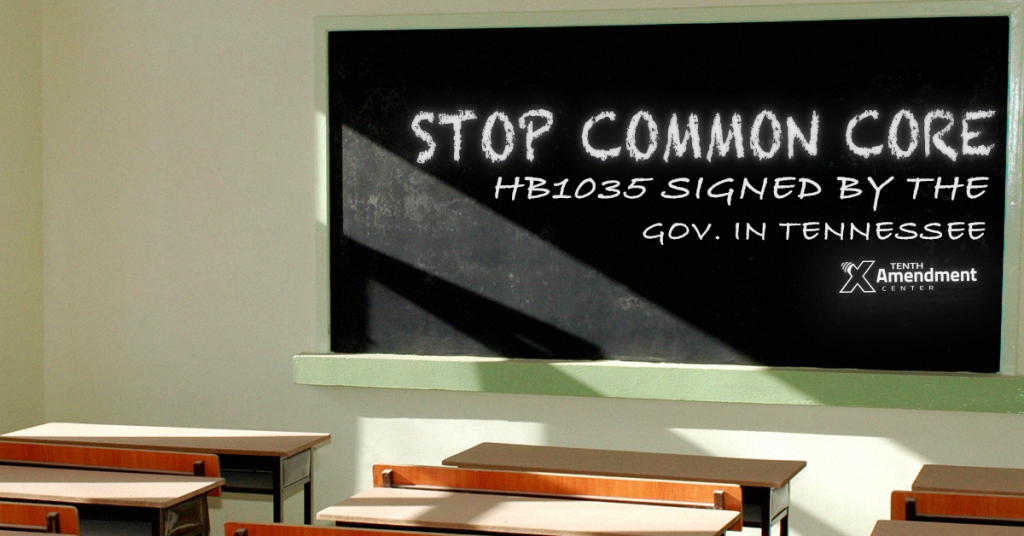 Signed as Law: Tennessee Withdraws from Common Core | Tenth Amendment ...